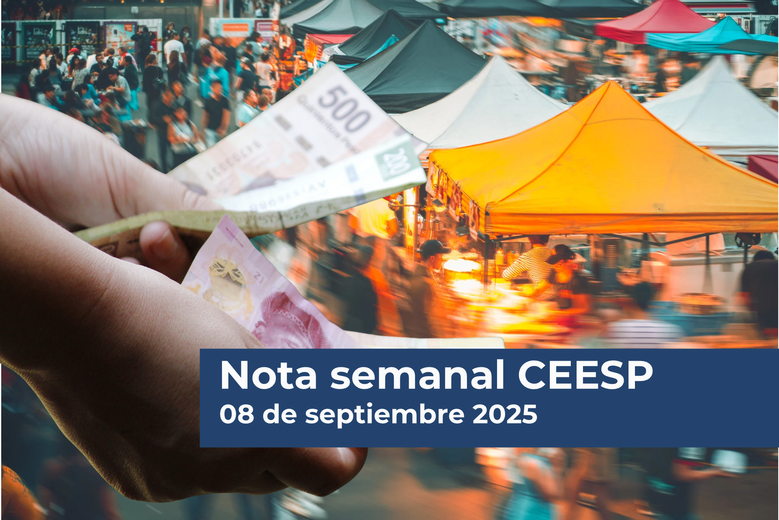 LA ECONOMÍA INFORMAL CRECE MÁS QUE LA FORMAL - saladeprensa.cce.org.mx